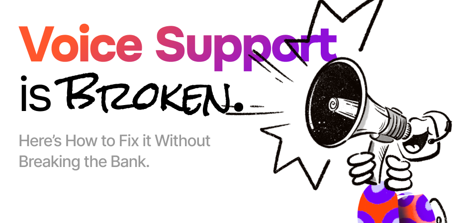 Voice Support Is Broken. Here’s How to Fix It Without Breaking the Bank ...